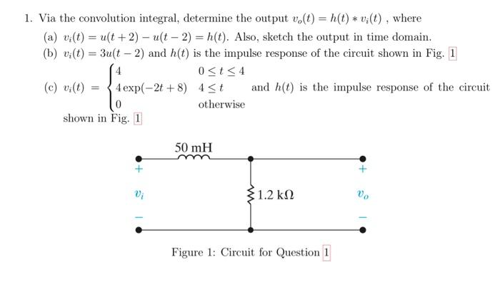 Solved 1. Via the convolution integral, determine the output | Chegg.com