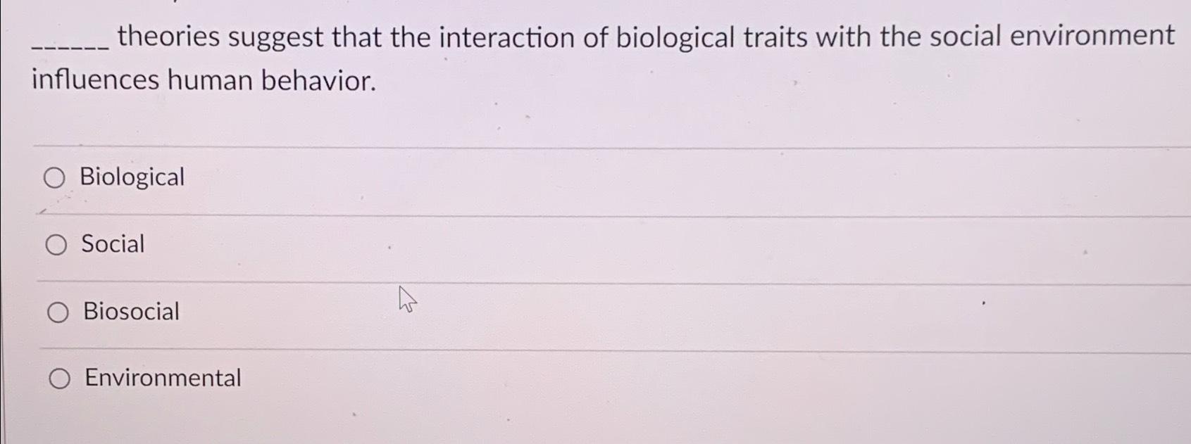 Solved theories suggest that the interaction of biological | Chegg.com
