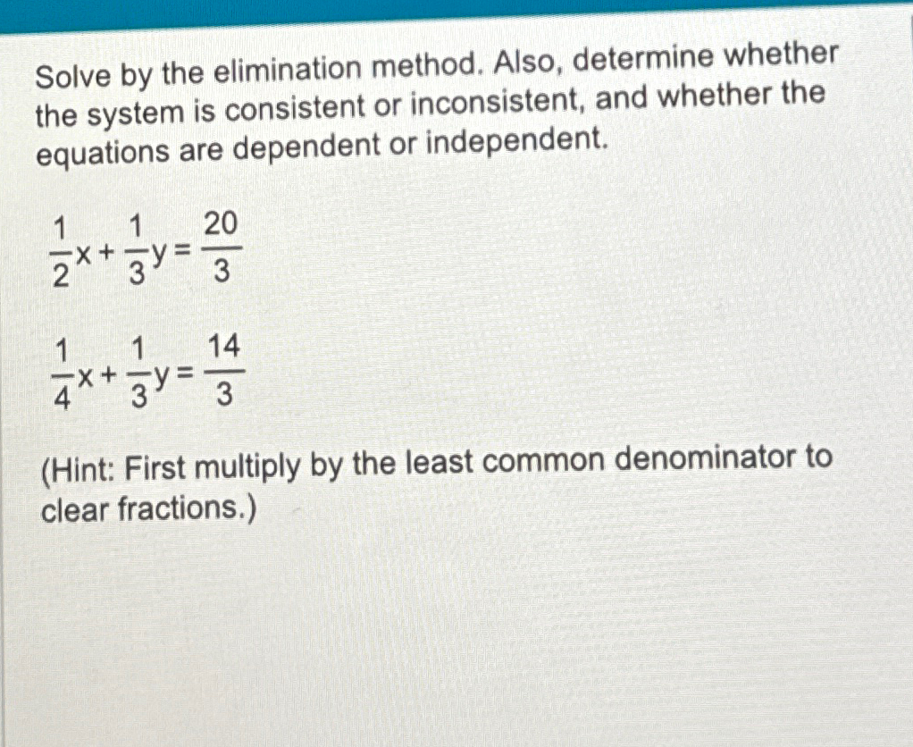 Solved Solve by the elimination method. Also, determine | Chegg.com