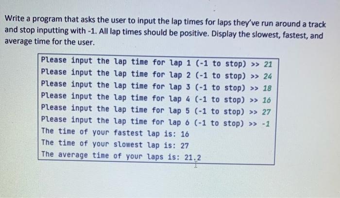 Solved Write a program that asks the user to input the lap | Chegg.com