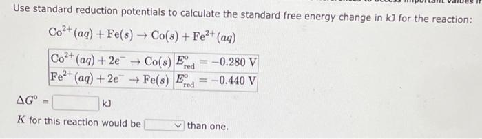 Solved Use standard reduction potentials to calculate the | Chegg.com