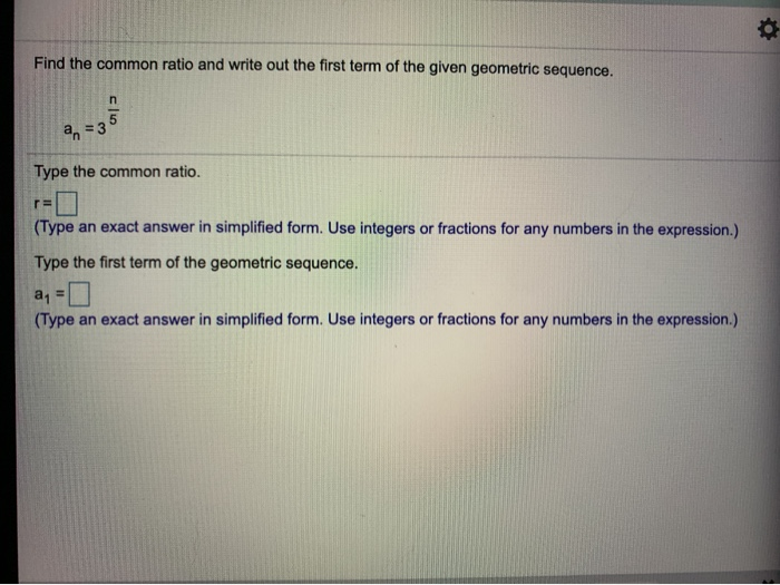 Solved Find the Common Ratio and the First Term of the | Chegg.com