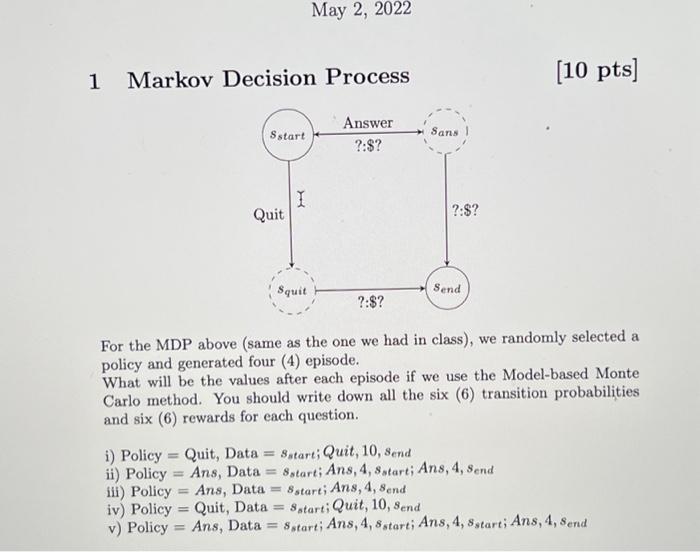 Solved 1 Markov Decision Process [10 pts] For the MDP above | Chegg.com
