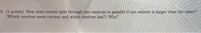 Solved 3. (2 points) How does current split through two | Chegg.com
