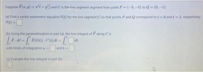 Solved Suppose F(x,y)=x2i+y2j and C is the line segment | Chegg.com