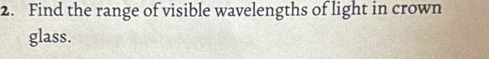 Solved Find the range of visible wavelengths of light in | Chegg.com