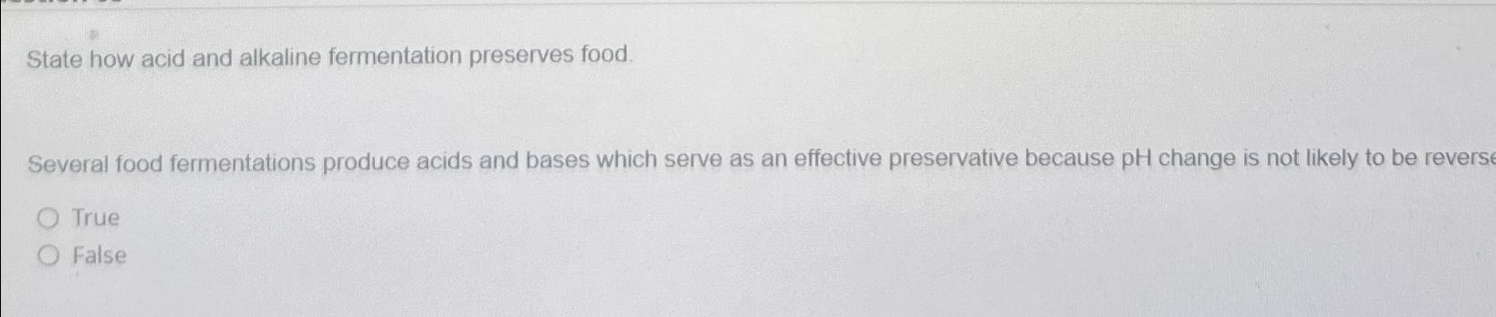 Solved State How Acid And Alkaline Fermentation Preserves