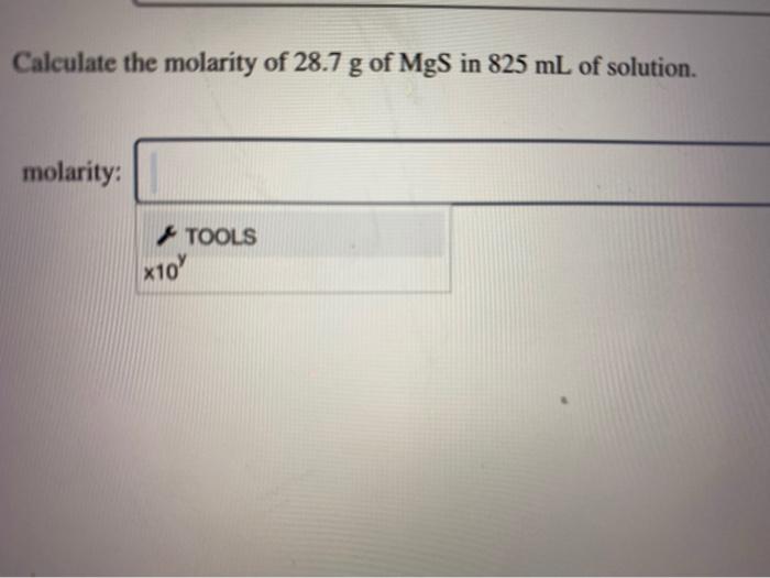 Solved Calculate the molarity of 28.7 g of MgS in 825 mL of | Chegg.com
