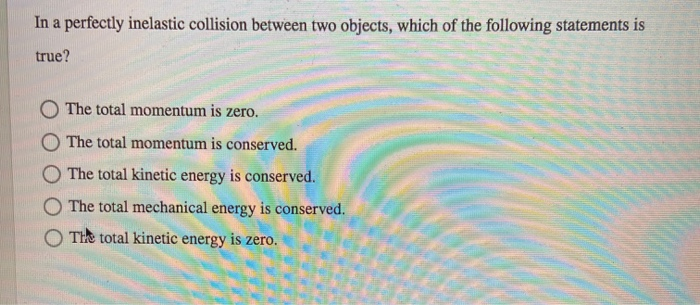 Solved Consider a perfectly-inelastic head-on collision | Chegg.com Solved Consider a perfectly-inelastic head-on collision | Chegg.com