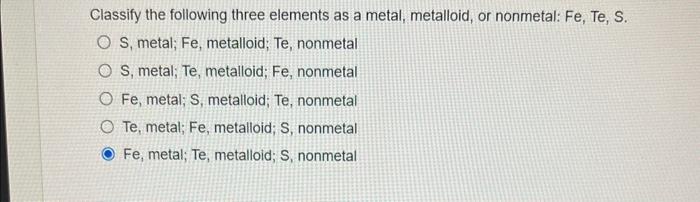 Solved Classify the following three elements as a metal, | Chegg.com
