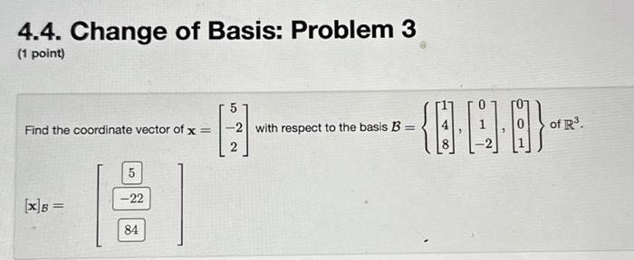 Solved 4.4. Change of Basis: Problem 3 (1 point) Find the | Chegg.com