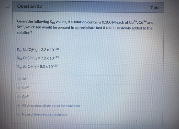 Solved Question 12 7 pts Given the following Ksp values, if | Chegg.com