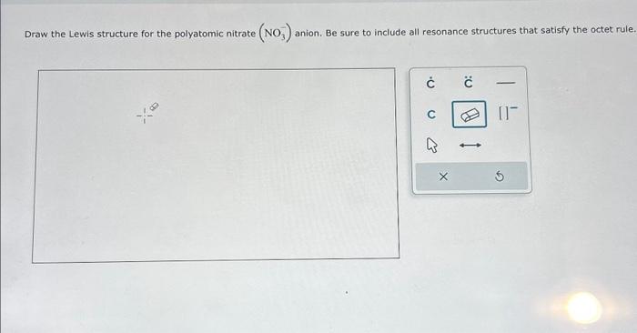 Solved Draw The Lewis Structure For The Polyatomic Nitrate