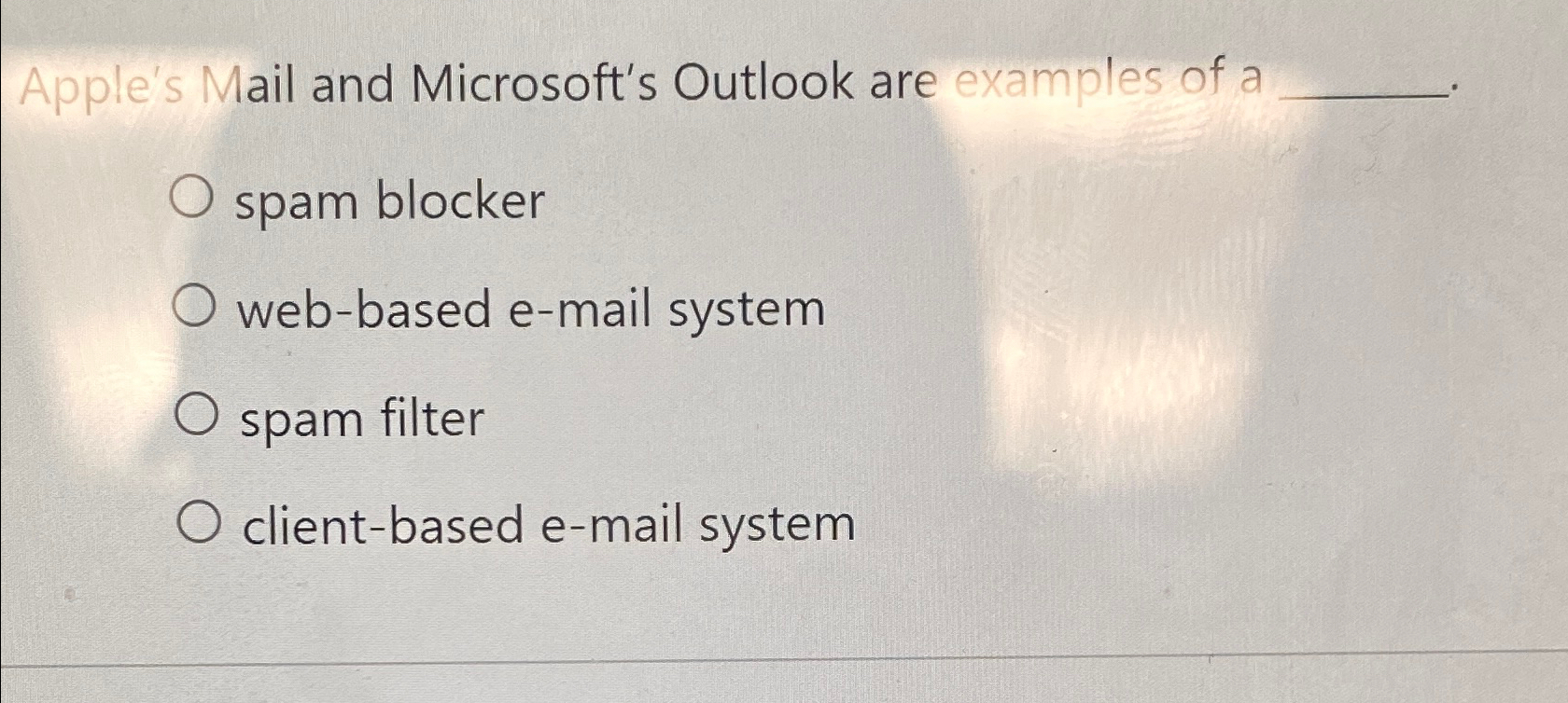 Solved Apple's Mail and Microsoft's Outlook are examples of | Chegg.com