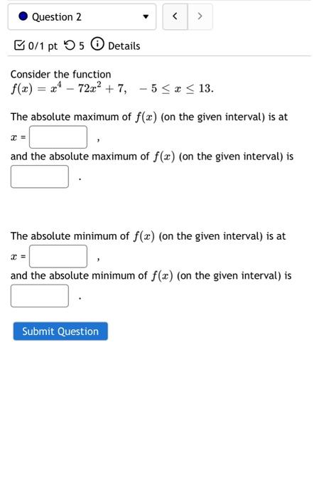 Solved Consider the function f(x)=x4−72x2+7,−5≤x≤13. The | Chegg.com