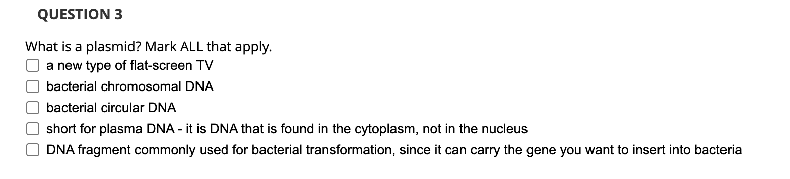 Solved QUESTION 3What is a plasmid? Mark ALL that apply.a | Chegg.com