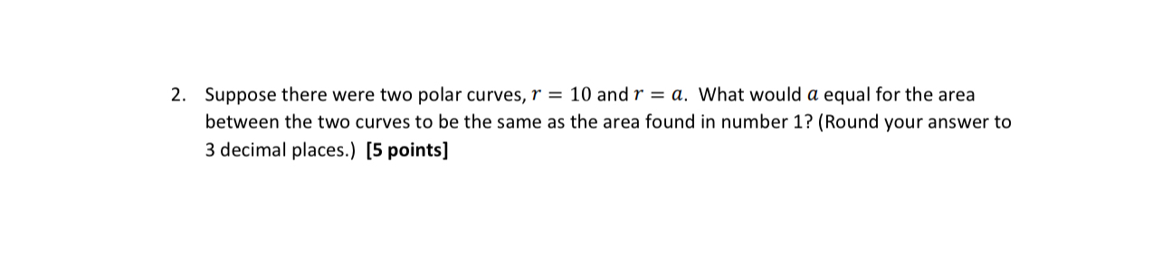Solved Suppose there were two polar curves, r=10 ﻿and r=a. | Chegg.com