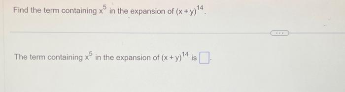 Solved Find the term containing x5 in the expansion of (x + | Chegg.com