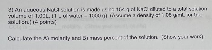 Solved 3) An aqueous NaCl solution is made using 154 g of | Chegg.com