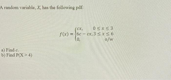 Solved A random variable, X, has the following pdf: | Chegg.com