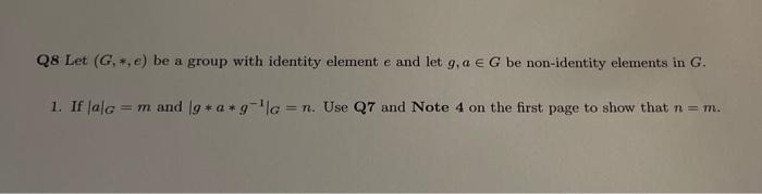 Solved Q8 Let (G,∗,e) be a group with identity element e and | Chegg.com