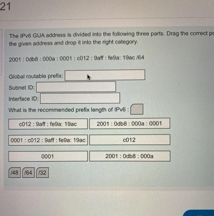 Solved 21 The IPv6 GUA address is divided into the following | Chegg.com