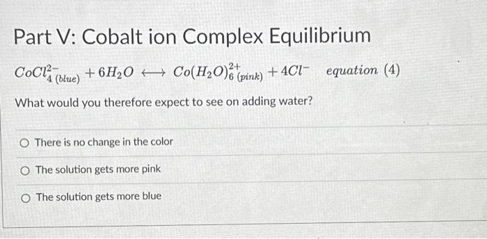 Solved Part V Cobalt Ion Complex Equilibrium Cocl4 Blue