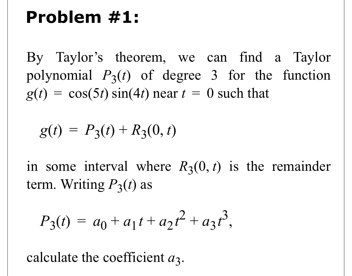 Solved Problem #1:By Taylor's theorem, we can find a Taylor | Chegg.com
