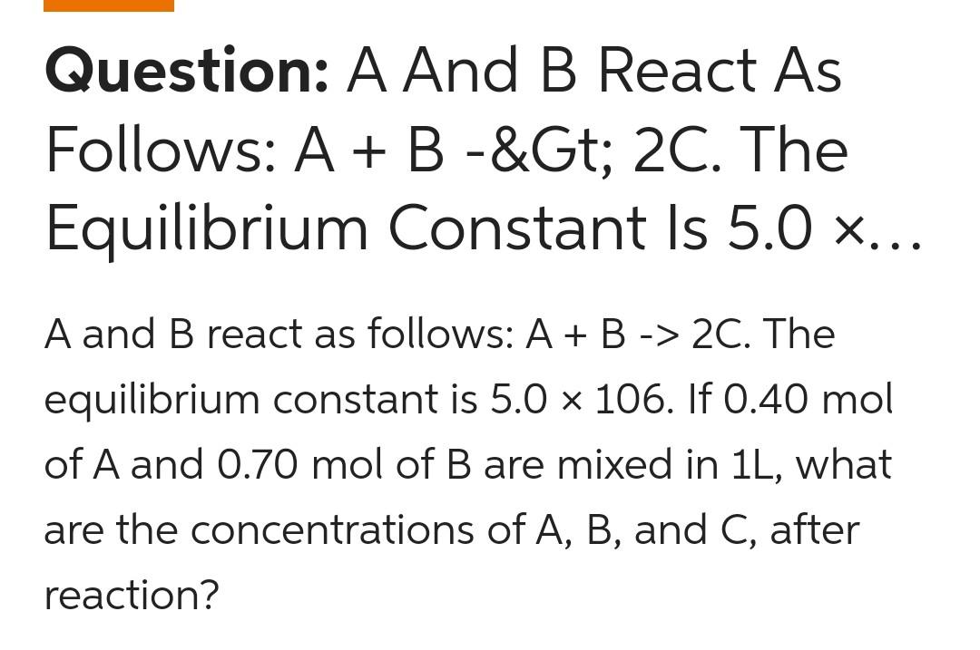 Question: A And B React As Follows: A + B -& 2C. | Chegg.com