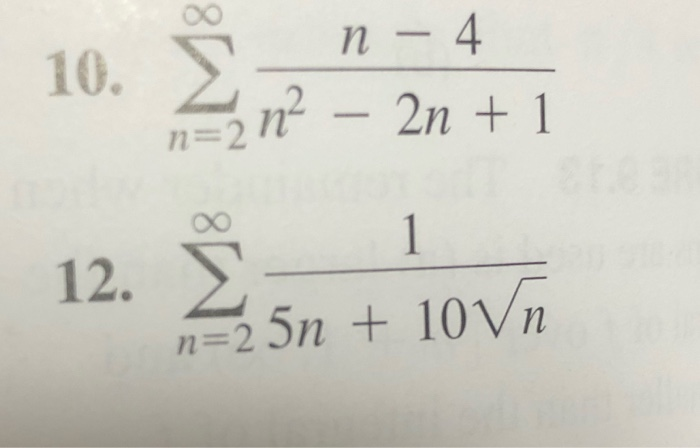 Solved 10. È n - 4 n=212 – 2n + 1 n-4 1 12. À n=2 5n + 10Vn | Chegg.com