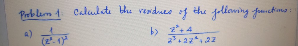 Solved Problem 1 Calculate the residues of the following | Chegg.com