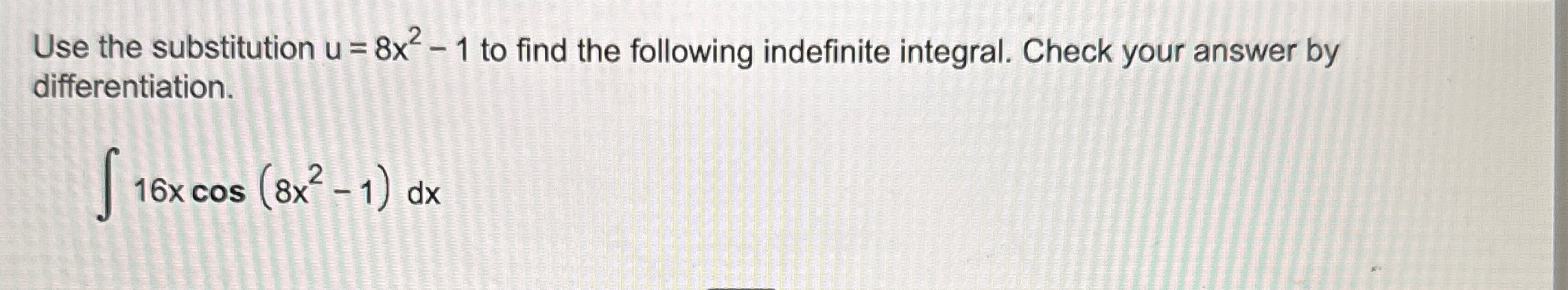 Solved Use the substitution u=8x2-1 ﻿to find the following | Chegg.com