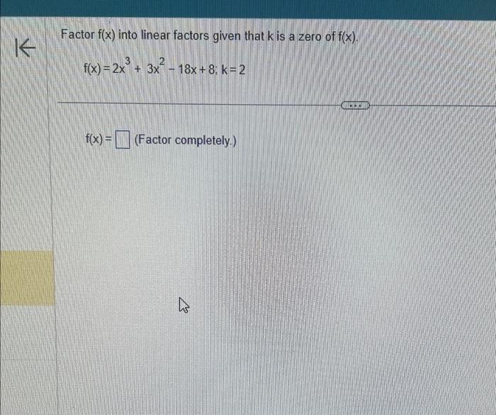 Solved Factor f(x) into linear factors given that k is a | Chegg.com