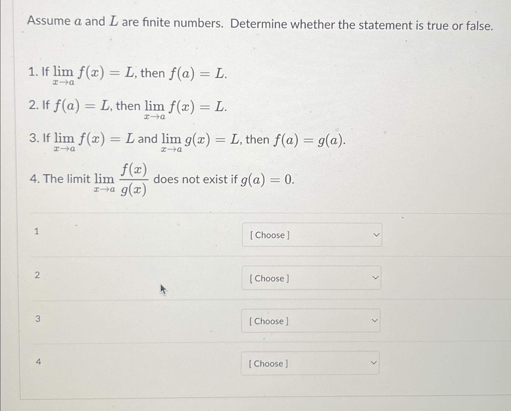 Solved Assume a and L ﻿are finite numbers. Determine whether | Chegg.com