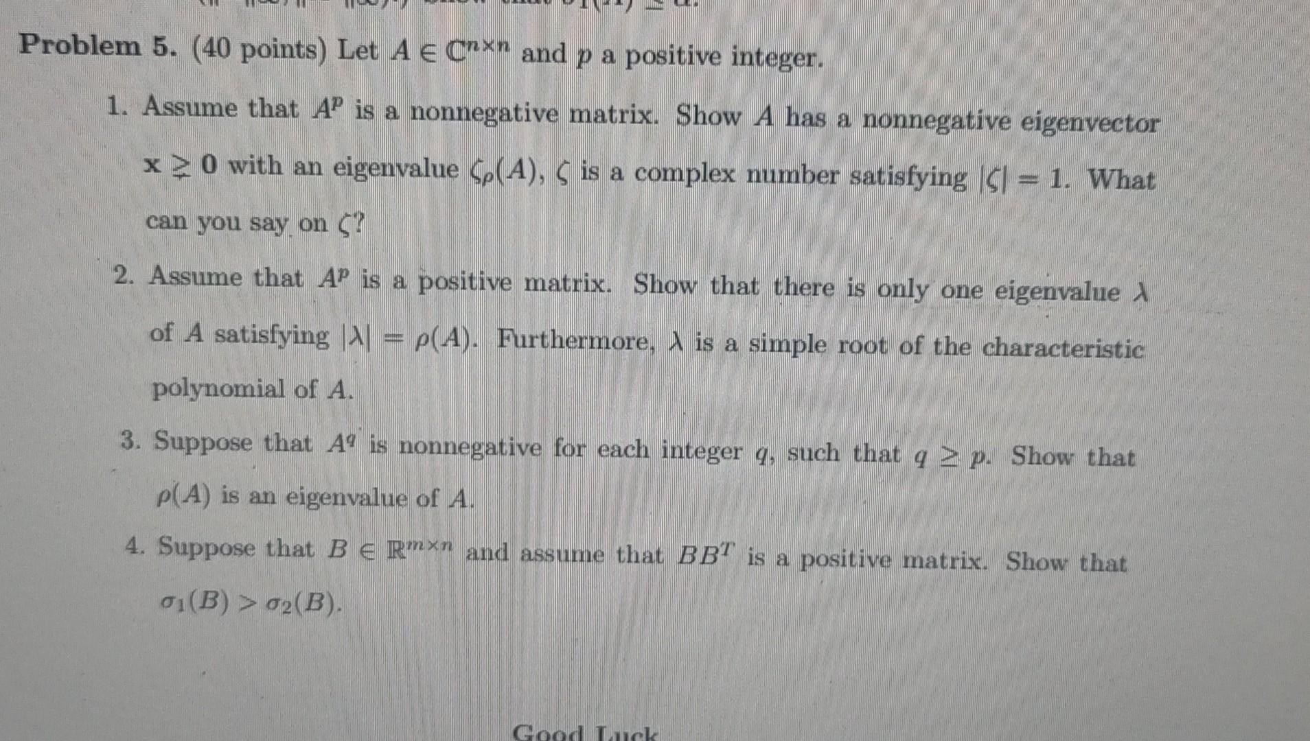 Solved 1. Assume that AP is a nonnegative matrix. Show A has | Chegg.com