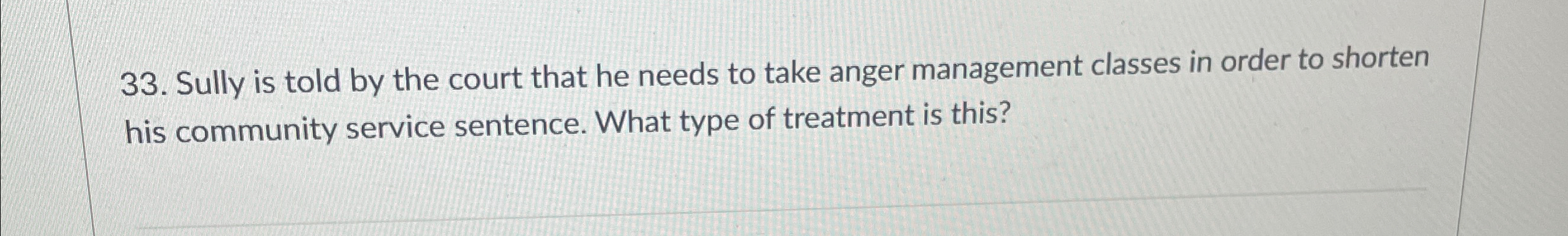 Solved Sully is told by the court that he needs to take | Chegg.com