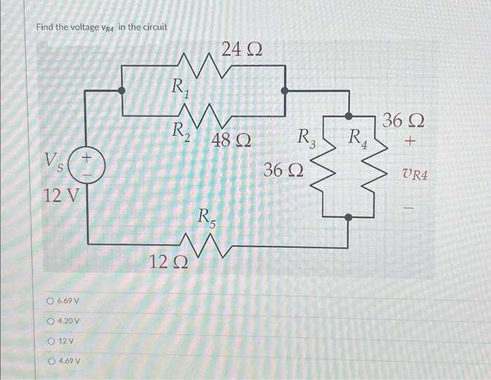 Solved Find the voltage VR4 in the circuit Vs 12 V 6.69 V | Chegg.com