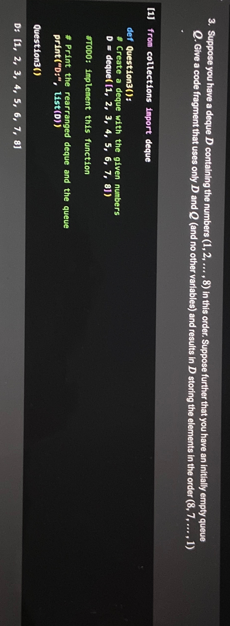 Solved Suppose you have a deque D ﻿containing the numbers | Chegg.com