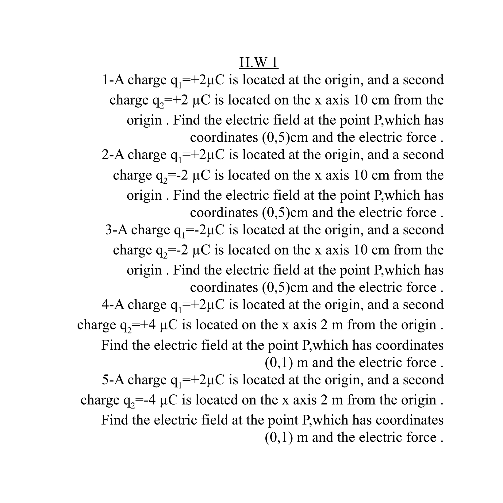 Solved H.W 11-A charge q1=+2μC ﻿is located at the origin, | Chegg.com