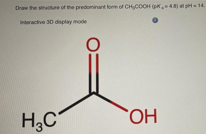 Solved Draw the structure of the predominant form of CH3COOH | Chegg.com
