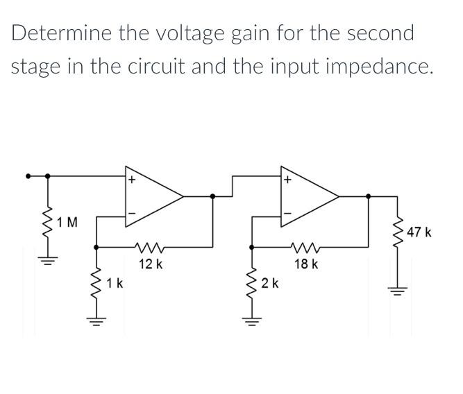 Solved Determine the voltage gain for the second stage in | Chegg.com