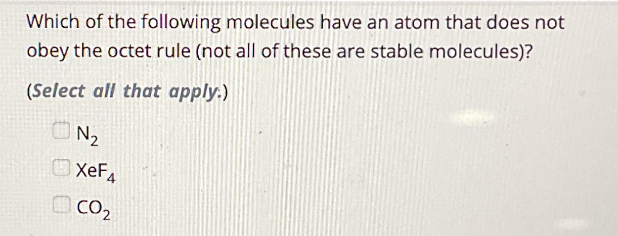 Solved Which of the following molecules have an atom that | Chegg.com