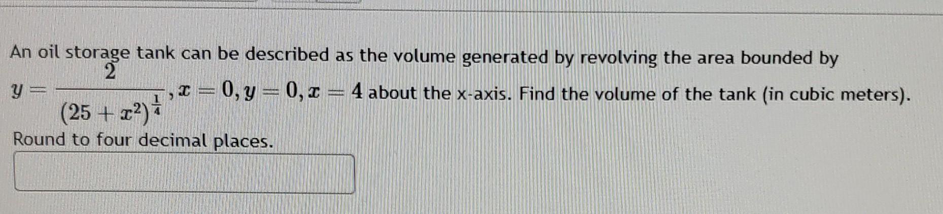 Solved An oil storage tank can be described as the volume | Chegg.com