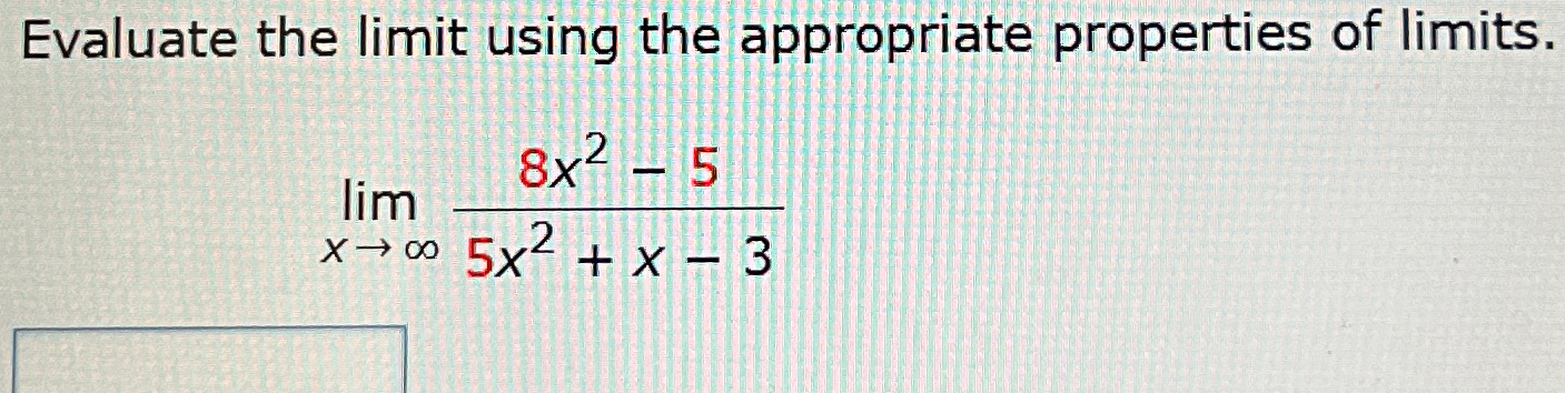 Solved Evaluate the limit using the appropriate properties | Chegg.com