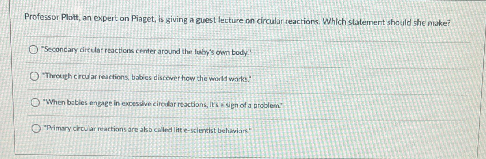 Solved Professor Plott, an expert on Piaget, is giving a | Chegg.com