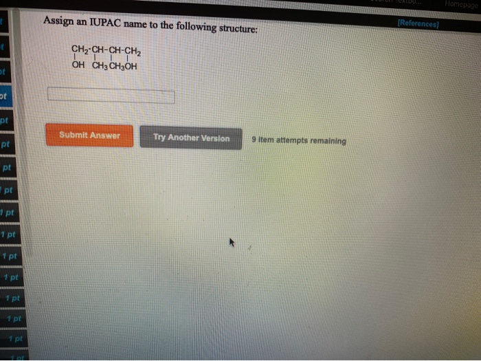 Solved Homepage Assign an IUPAC name to the following | Chegg.com