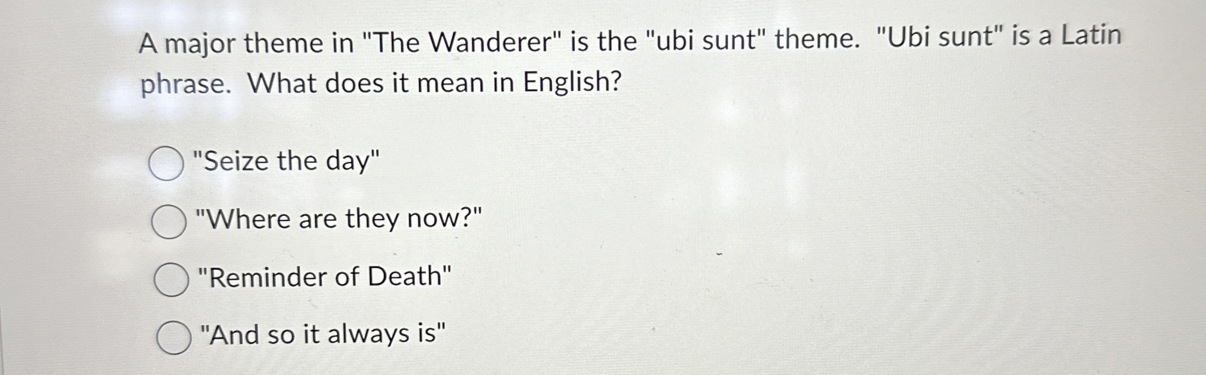 Solved A major theme in "The Wanderer" is the "ubi sunt" | Chegg.com