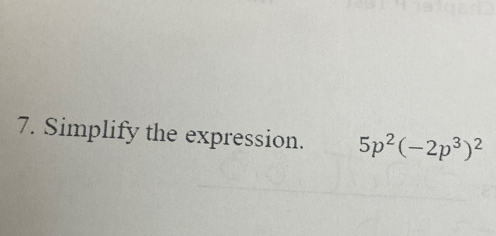 Solved Simplify the expression. ,5p2(-2p3)2 | Chegg.com