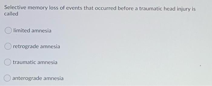 Solved Selective memory loss of events that occurred before | Chegg.com
