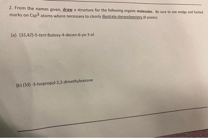 [Solved]: 2. From the names given, draw a structure for the